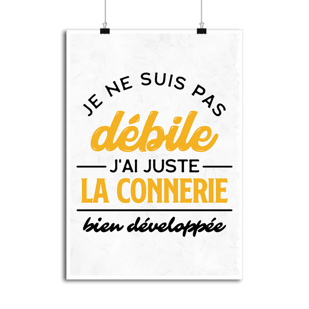 Cadeau Affiche je ne suis pas débile – otshirt.fr